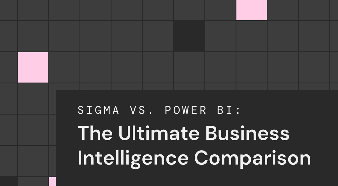 Sigma Vs. Power BI: The Ultimate Business Intelligence Comparison | Sigma Computing